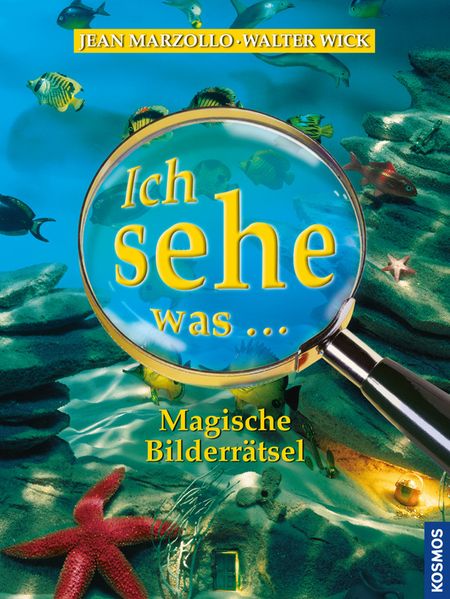 Ich sehe was ... Magische Bilderrätsel und Geheimnisvolle Bilderrätsel ...